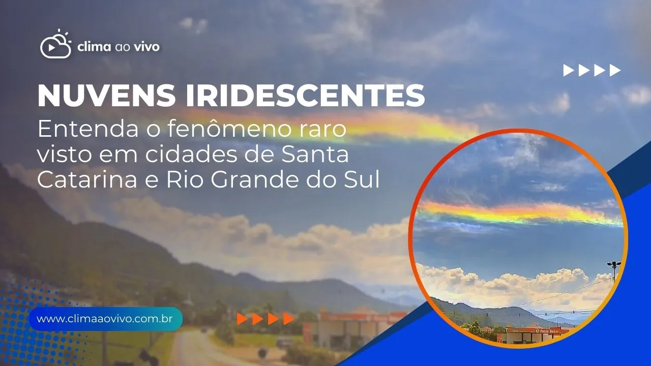 Nuvens Iridescentes: Entenda o fenômeno raro visto em SC e RS. Confira ...